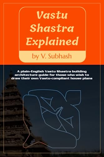 Vastu Shastra Explained: A plain-English Vaastu Shastra building ... Vastu Shastra Explained: A plain-English Vaastu Shastra building ...