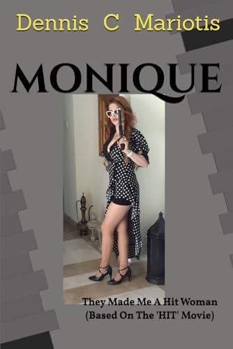 Monique They Made Me A Hit Woman Mariotis Dennis C 9798673601891 Iberlibro