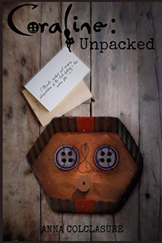 Coraline: Unpacked: Thematic analysis and imagery interpretation of the ... Coraline: Unpacked: Thematic analysis and imagery interpretation of the ...