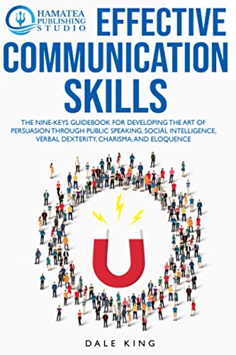 EFFECTIVE COMMUNICATION SKILLS: The Nine-Keys Guidebook for Developing ... EFFECTIVE COMMUNICATION SKILLS: The Nine-Keys Guidebook for Developing ...