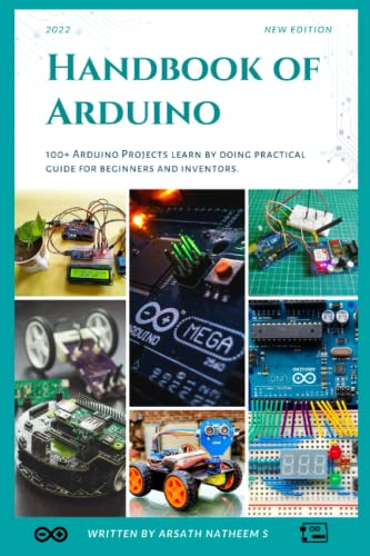 Handbook Of Arduino 100 Arduino Projects Learn By Doing Practical Guides For Beginners And